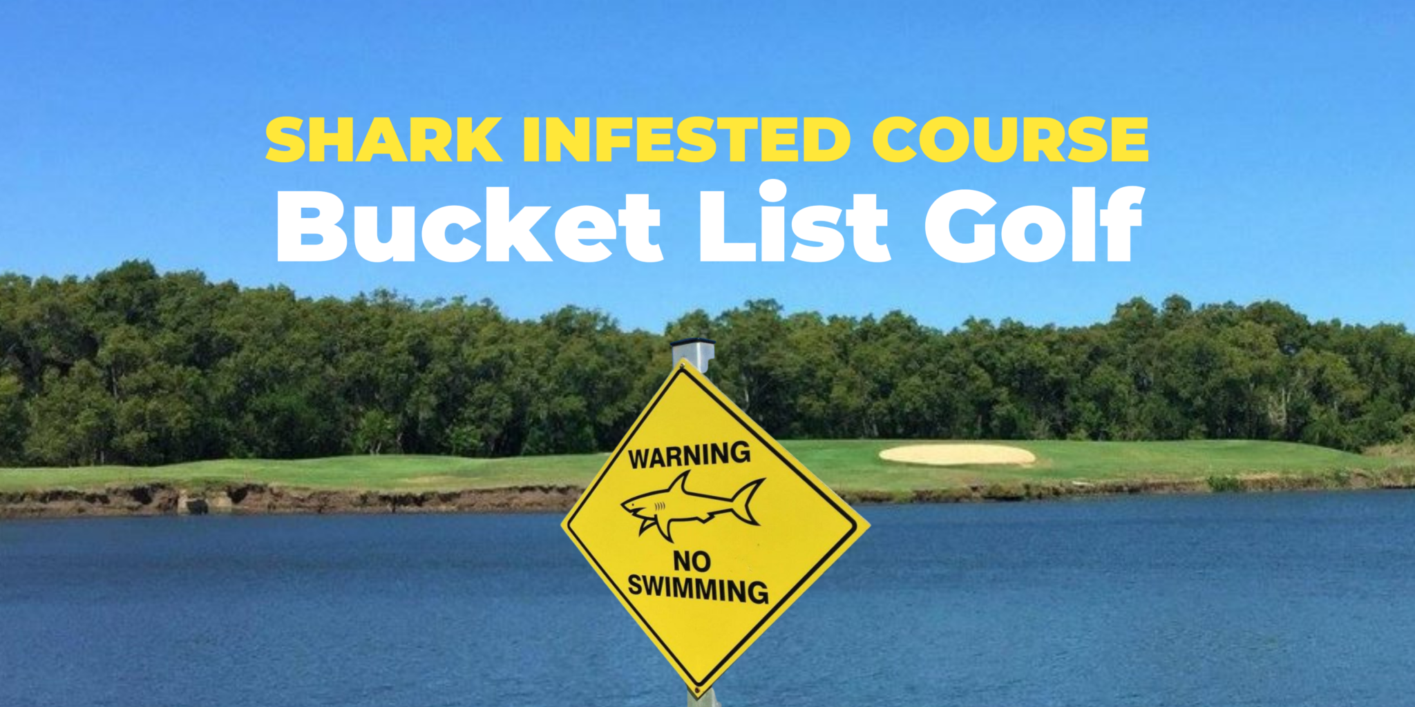 Shark Golf Course - Bucket List Golf - GolfPlayed