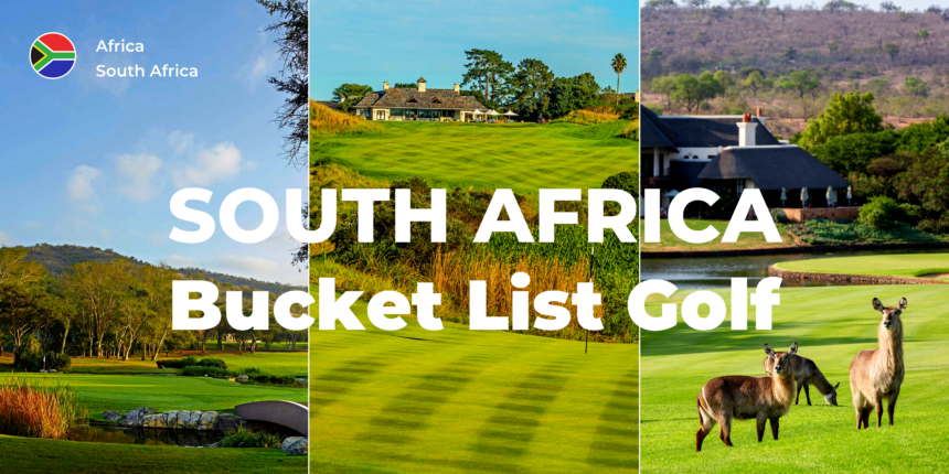 Bucket List Golf Courses In South Africa (Part 1) - GolfPlayed